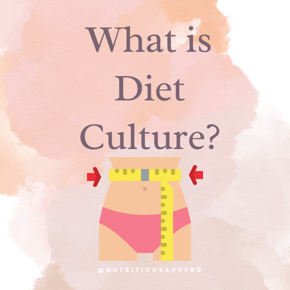 What is Diet Culture? | Nutrition Savvy Dietitian